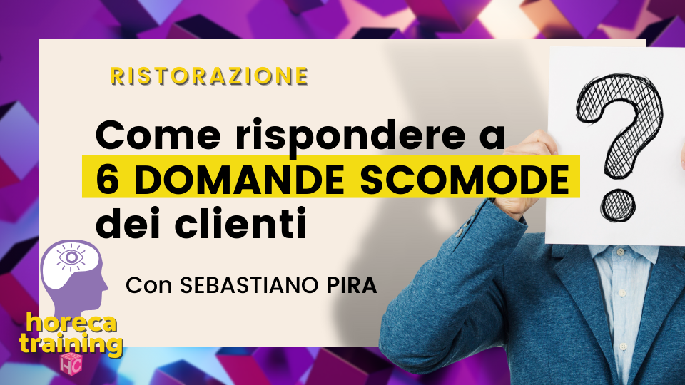 Come rispondere a 6 domande scomode dei clienti | Horeca Channel Italia ...