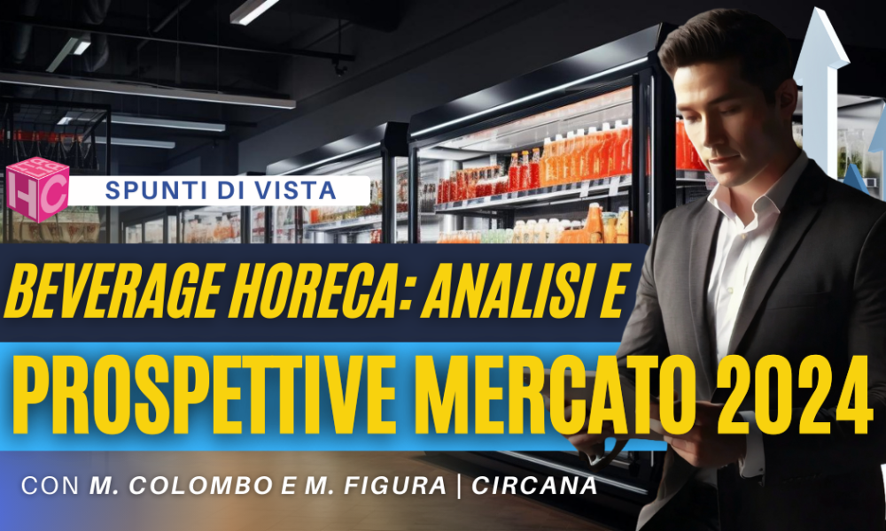 Analisi e prospettive mercato beverage horeca 2024 | Horeca Channel ...