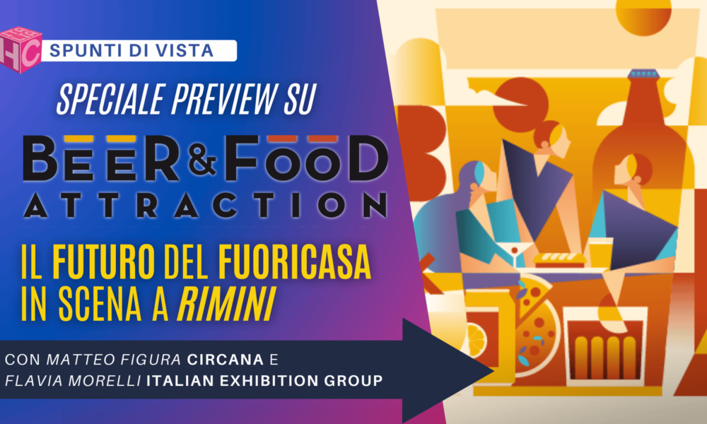 Speciale Beer&Food Attraction 2025: tendenze e innovazioni nel mondo ...