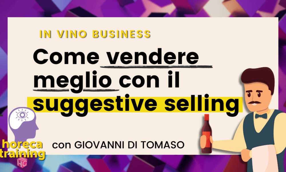 Come vendere meglio con il suggestive selling | Horeca Channel Italia ...